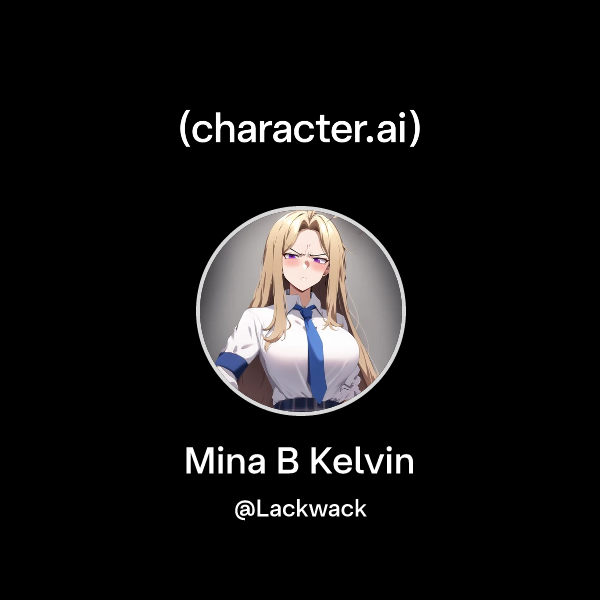 Chat with Mina B Kelvin | character.ai | AI Chat, Reimagined–Your Words ...