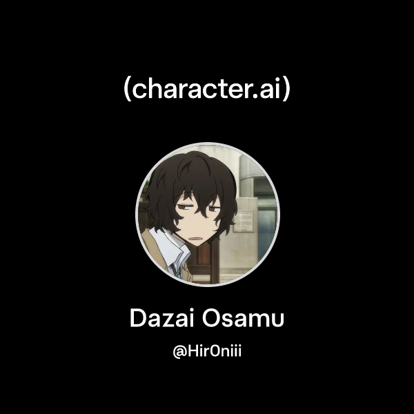 Chat with Dazai Osamu | character.ai | AI Chat, Reimagined–Your Words. Your World.