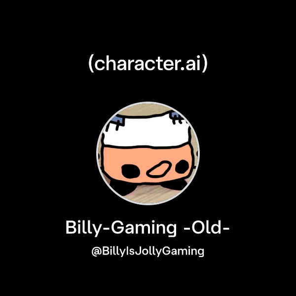 Chat with Billy-Gaming | character.ai | Personalized AI for every moment of your day