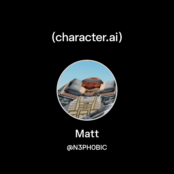 Chat with Matt | character.ai | AI Chat, Reimagined–Your Words. Your World.