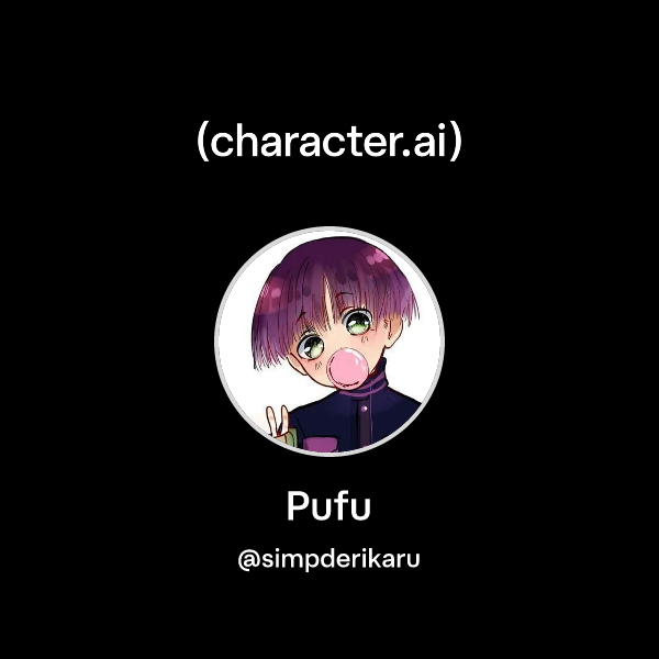 Chat with Pufu | character.ai | Personalized AI for every moment of ...