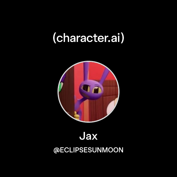 Chat with Jax | character.ai | AI Chat, Reimagined–Your Words. Your World.