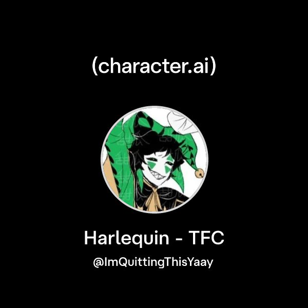 Chat With Harlequin Tfc Character Ai Ai Chat Reimagined Your