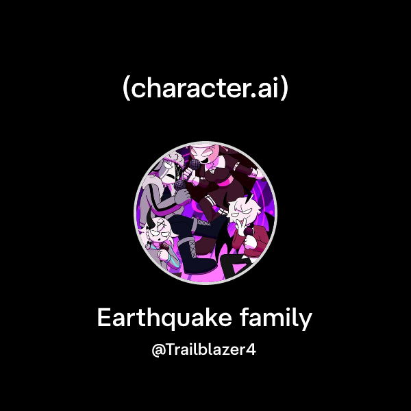 Chat with Earthquake family | character.ai | AI Chat, Reimagined–Your ...