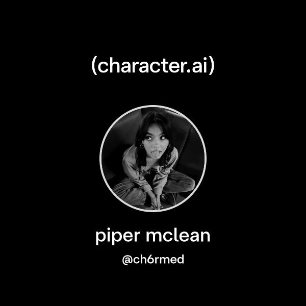 Chat with piper mclean | character.ai | AI Chat, Reimagined–Your Words ...
