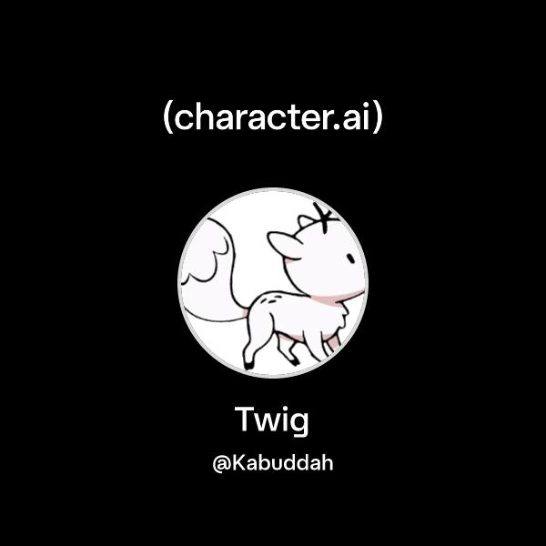Chat with Twig | character.ai | Personalized AI for every moment of ...