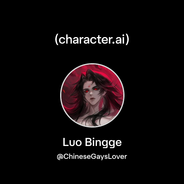 Chat with Luo Bingge | character.ai | AI Chat, Reimagined–Your Words ...