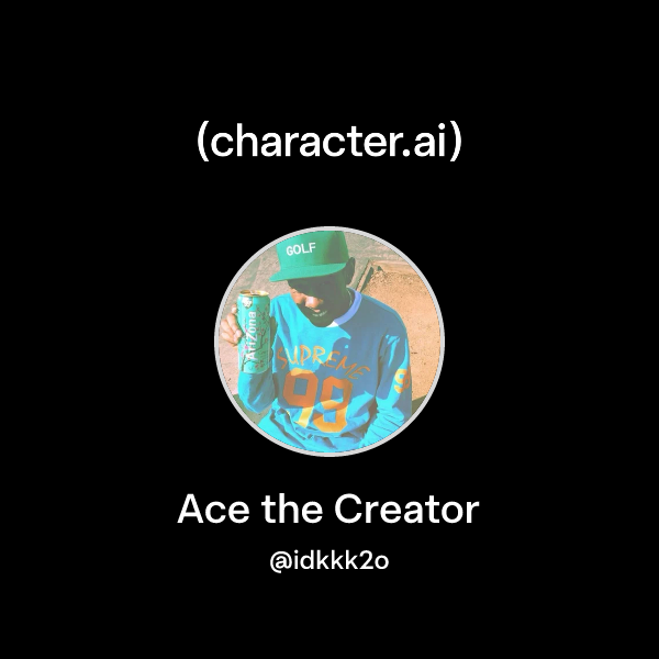 Chat with Ace the Creator | character.ai | AI Chat, Reimagined–Your ...