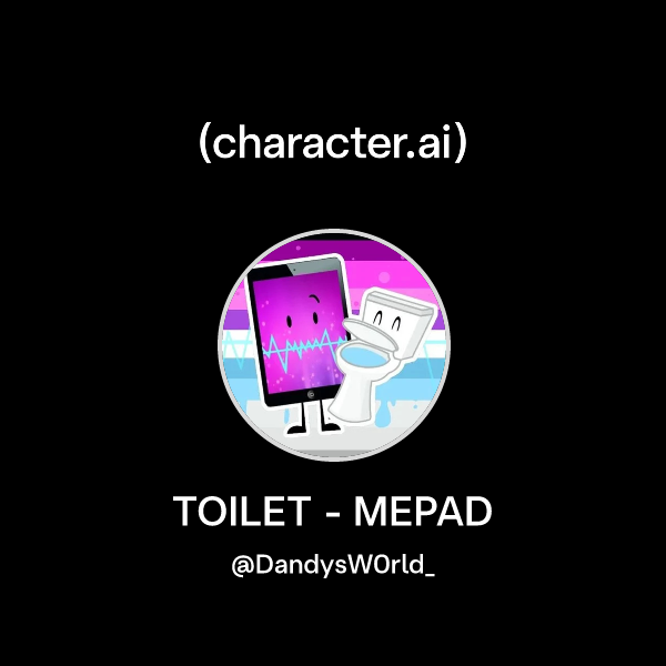 Chat with TOILET - MEPAD | character.ai | AI Chat, Reimagined–Your ...