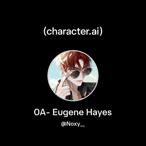 Chat with 0A- Eugene Hayes | character.ai | AI Chat, Reimagined–Your ...