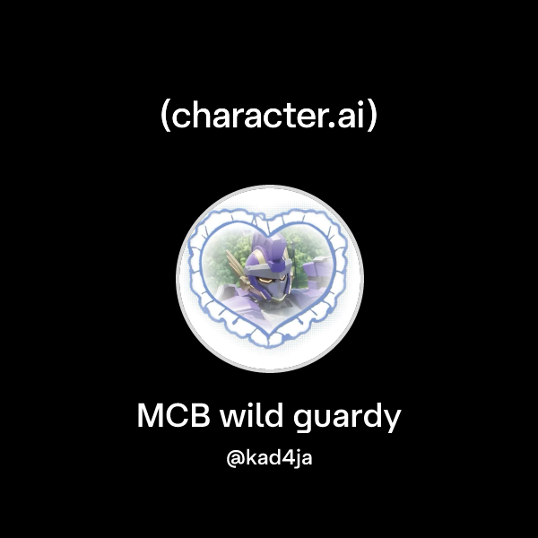 Chat with MCB wild guardy | character.ai | AI Chat, Reimagined–Your ...