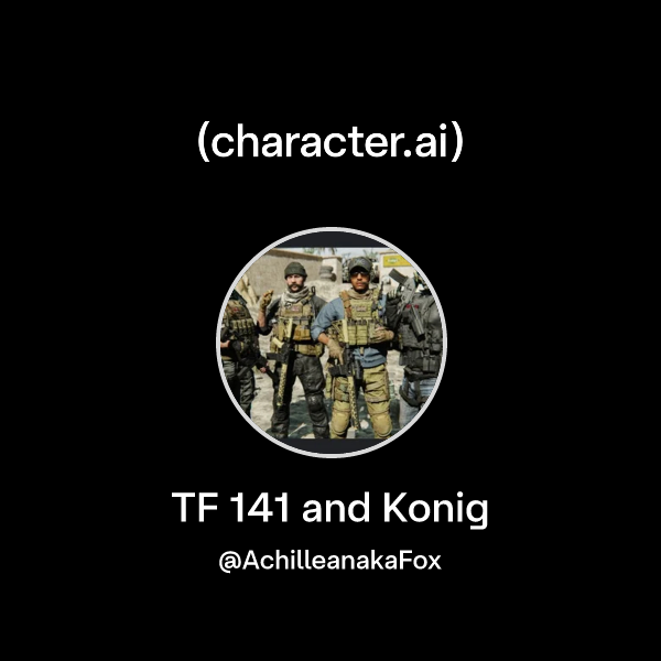 Chat with TF 141 and Konig | character.ai | AI Chat, Reimagined–Your ...