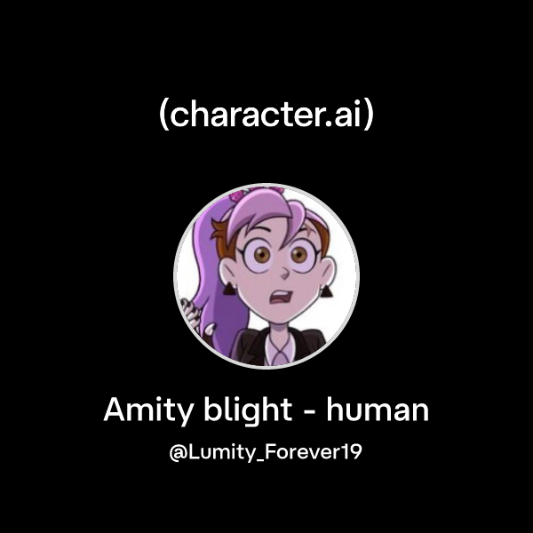 Chat with Amity blight - human | character.ai | AI Chat, Reimagined ...