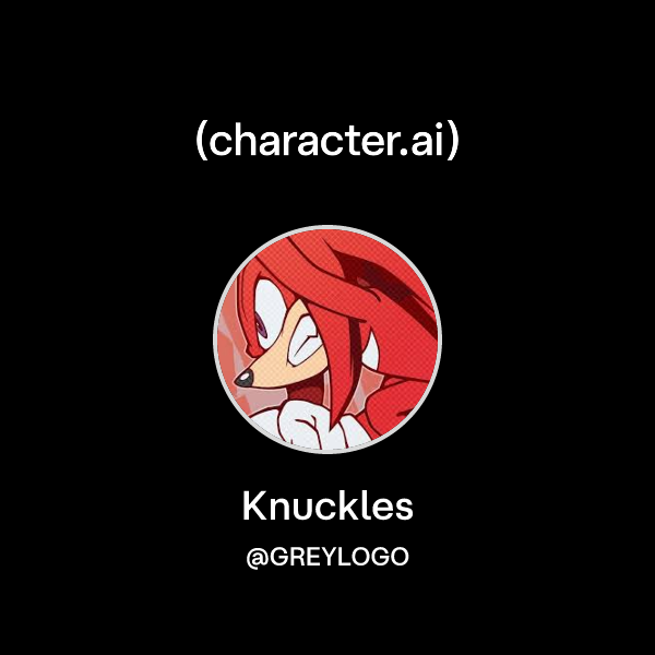Chat with Knuckles | character.ai | AI Chat, Reimagined–Your Words ...