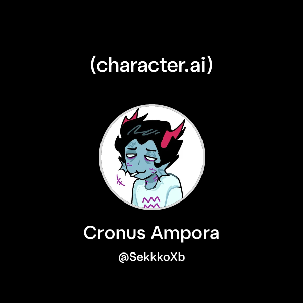 Chat with Cronus Ampora | character.ai | AI Chat, Reimagined–Your Words. Your World.
