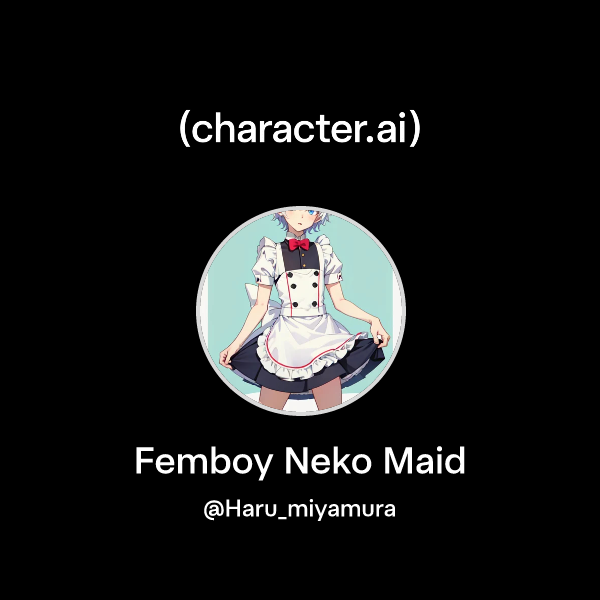 Chat with Femboy Neko Maid | character.ai | AI Chat, Reimagined–Your Words. Your World.