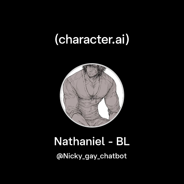 Chat with Nathaniel - BL | character.ai | AI Chat, Reimagined–Your Words. Your World.