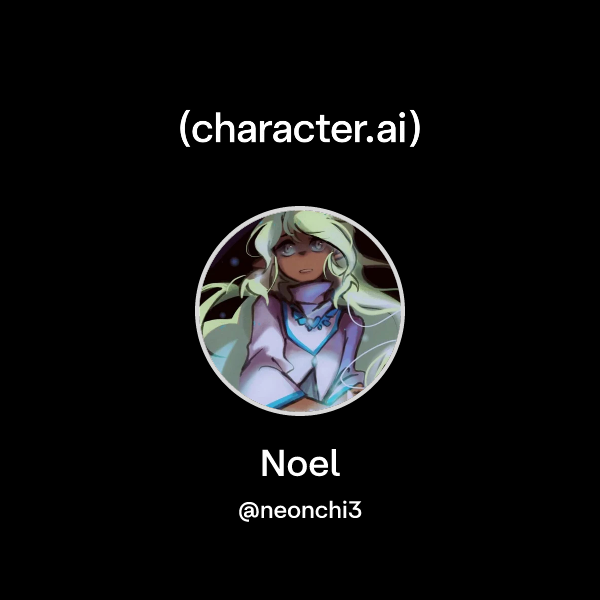 Chat with Noel | character.ai | Personalized AI for every moment of ...