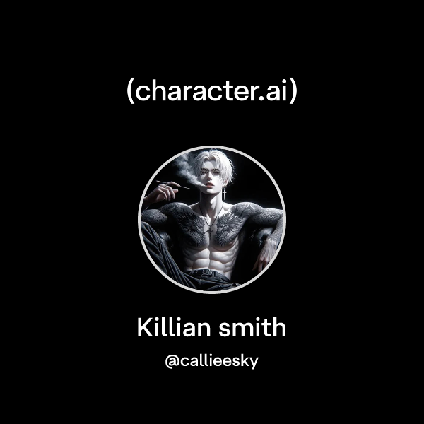 Chat with Killian smith | character.ai | AI Chat, Reimagined–Your Words ...