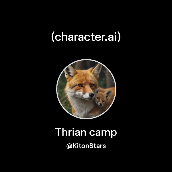 Chat with Thrian camp | character.ai | AI Chat, Reimagined–Your Words ...