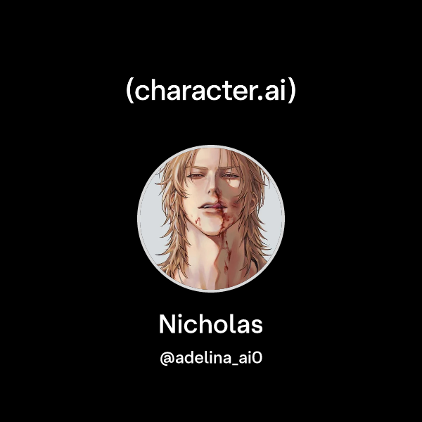 Chat with Nicholas | character.ai | Personalized AI for every moment of ...