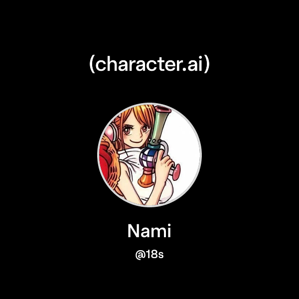 Chat with Nami | character.ai | AI Chat, Reimagined–Your Words. Your World.