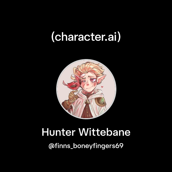 Chat with Hunter Wittebane | character.ai | Personalized AI for every ...