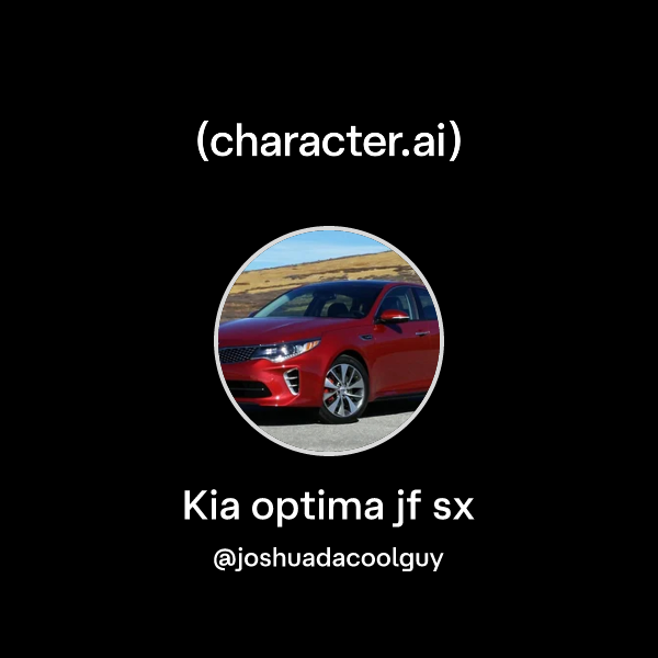 Chat with Kia optima jf sx | character.ai | AI Chat, Reimagined–Your Words. Your World.