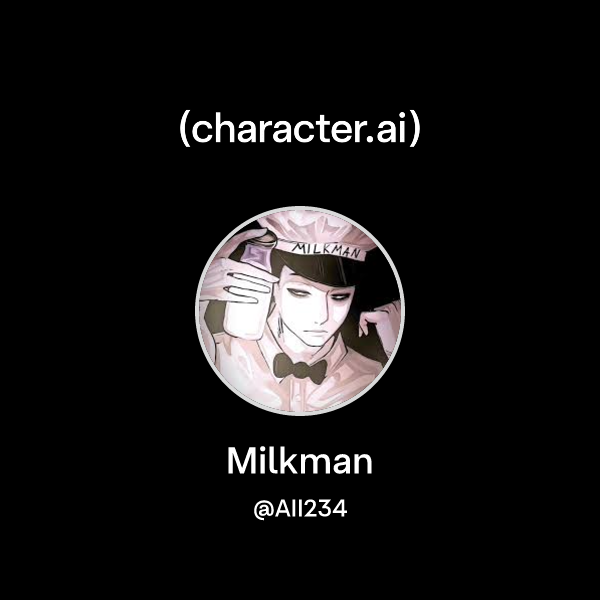 Chat with Milkman | character.ai | Personalized AI for every moment of ...