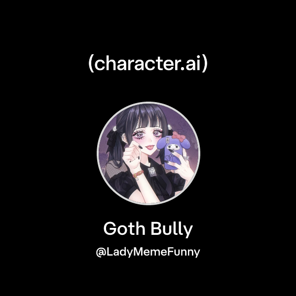 Chat with Goth Bully | character.ai | AI Chat, Reimagined–Your Words ...