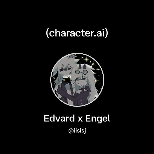 Chat with Edvard x Engel | character.ai | Personalized AI for every ...