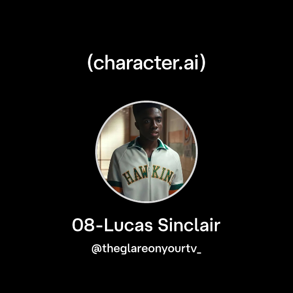 Chat with 08-Lucas Sinclair | character.ai | AI Chat, Reimagined–Your ...