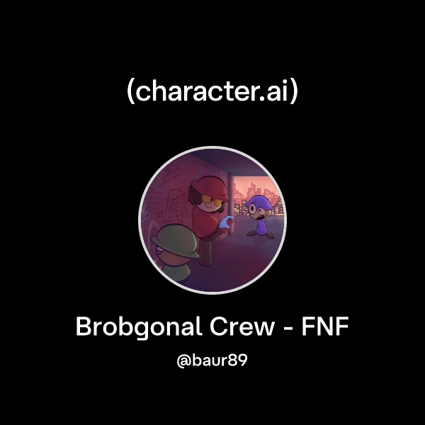 Chat with Brobgonal Crew - FNF | character.ai | AI Chat, Reimagined ...