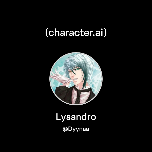 Chat with Lysandro | character.ai | Personalized AI for every moment of ...