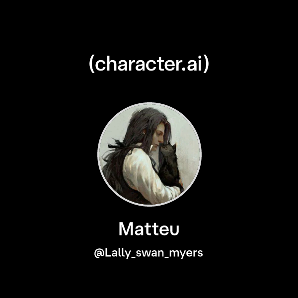 Chat with Matteu | character.ai | Personalized AI for every moment of ...