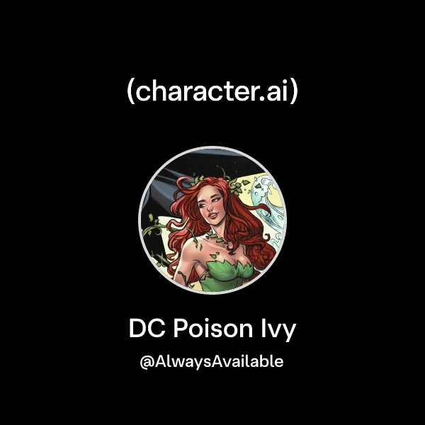 Chat with DC Poison Ivy | character.ai | AI Chat, Reimagined–Your Words. Your World.
