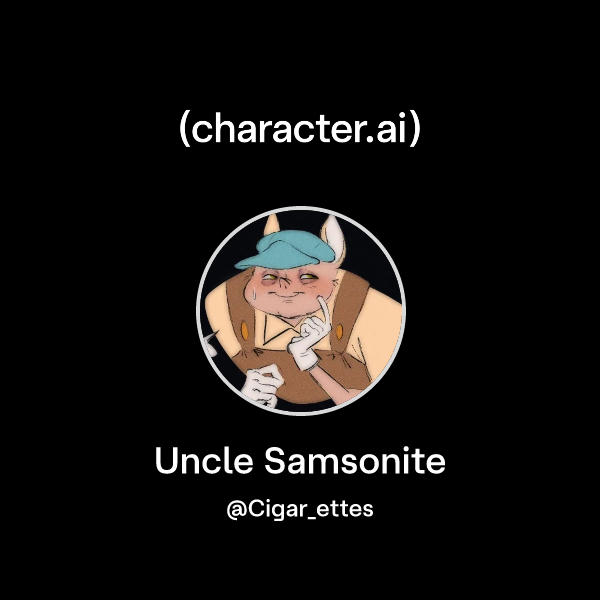 Chat with Uncle Samsonite | character.ai | AI Chat, Reimagined–Your ...