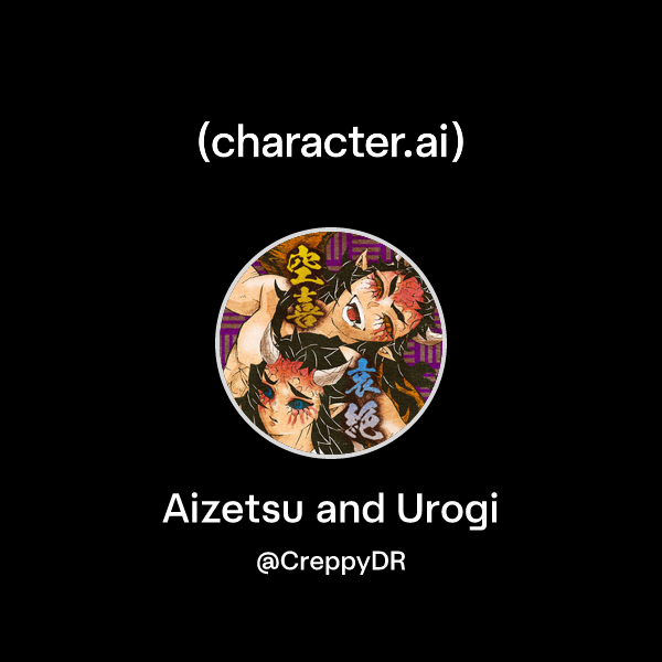 Chat with Aizetsu and Urogi | character.ai | Personalized AI for every moment of your day