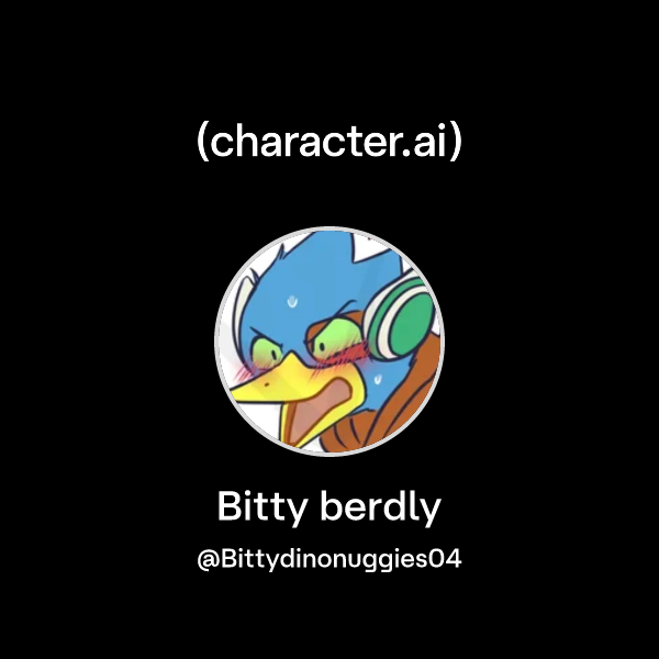 Chat with Bitty berdly | character.ai | AI Chat, Reimagined–Your Words ...