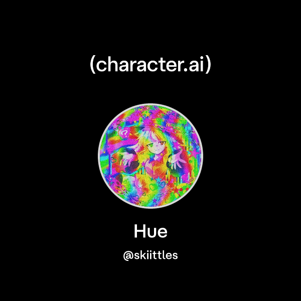 Chat with Hue | character.ai | Personalized AI for every moment of your day
