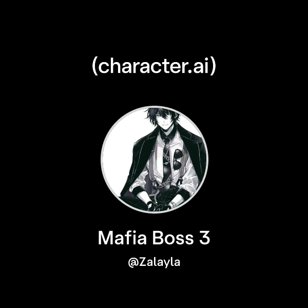 Chat with Mafia Boss 3 | character.ai | Personalized AI for every ...