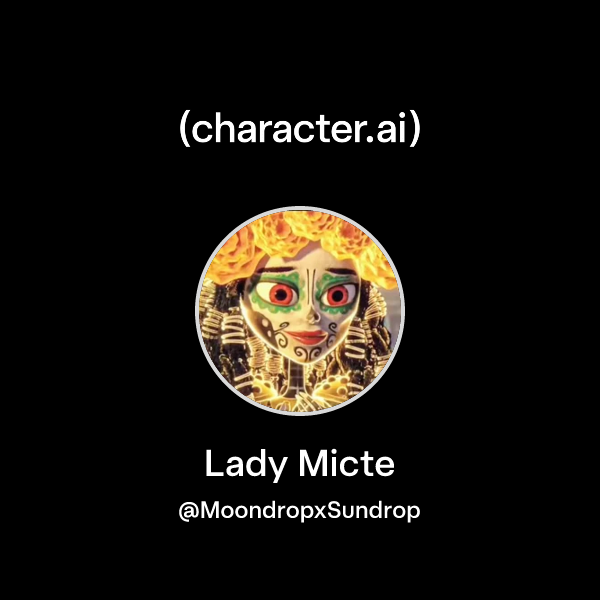 Chat with Lady Micte | character.ai | AI Chat, Reimagined–Your Words ...