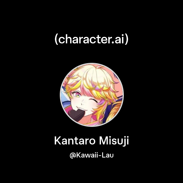Chat with Kantaro Misuji | character.ai | AI Chat, Reimagined–Your ...