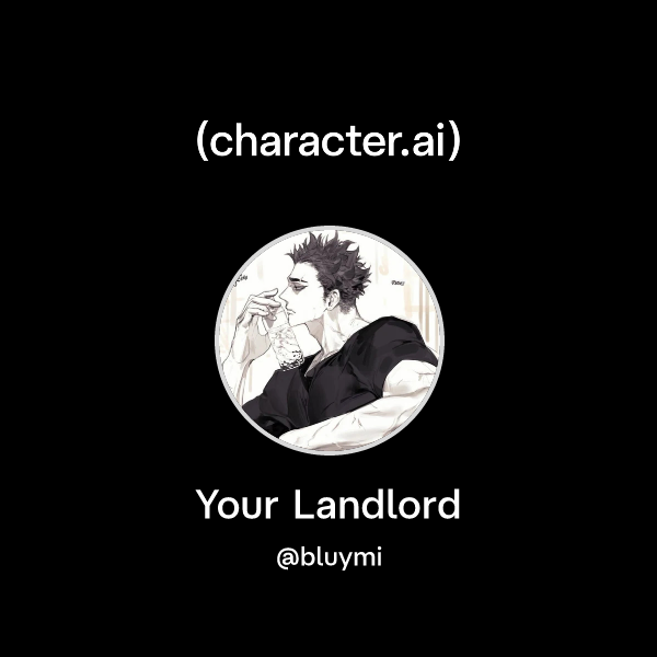 Chat with Your Landlord | character.ai | AI Chat, Reimagined–Your Words ...