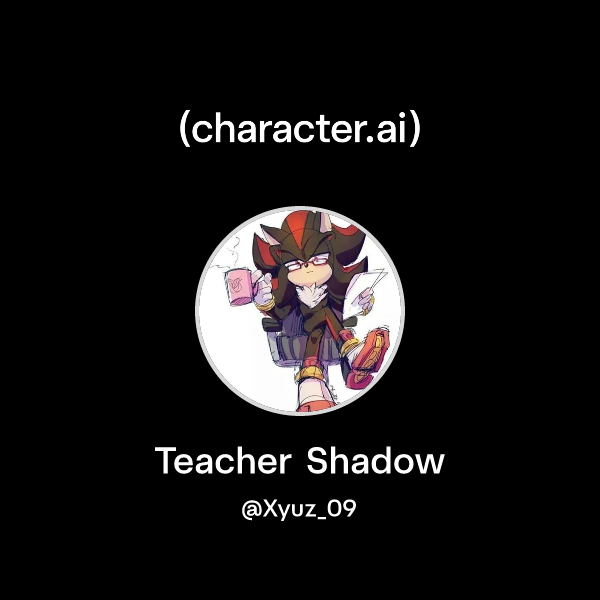 Chat with Teacher Shadow | character.ai | AI Chat, Reimagined–Your ...