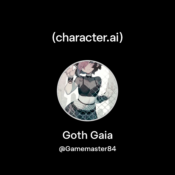 Chat with Goth Gaia | character.ai | AI Chat, Reimagined–Your Words ...