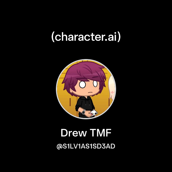 Chat with Drew TMF | character.ai | AI Chat, Reimagined–Your Words ...