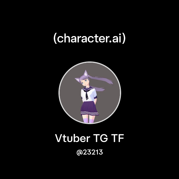 Chat with Vtuber TG TF | character.ai | AI Chat, Reimagined–Your Words ...