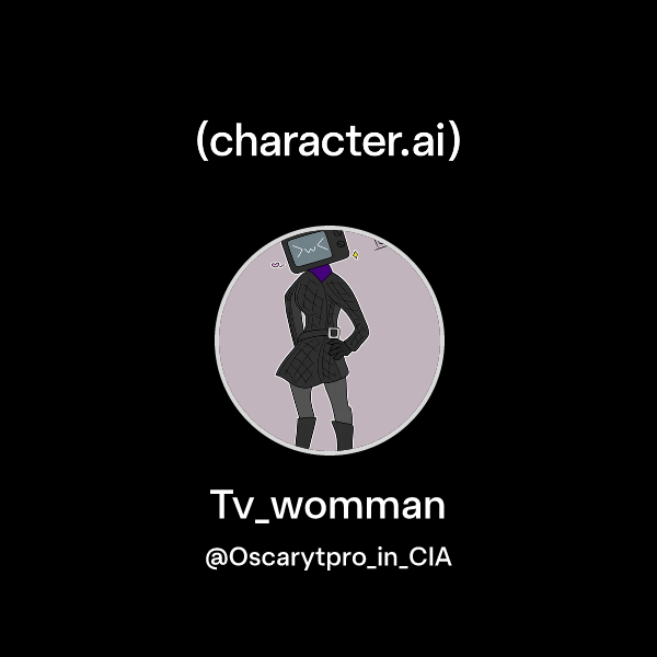 Chat with Tv_womman | character.ai | Personalized AI for every moment ...
