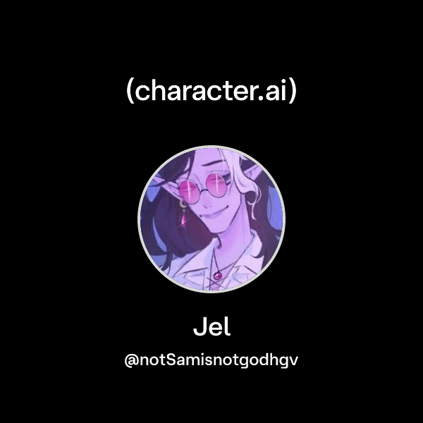 Chat with Jel | character.ai | AI Chat, Reimagined–Your Words. Your World.
